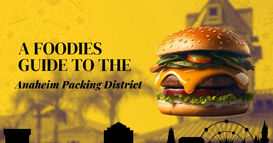 Anaheim Packing District, Packing District In Anaheim